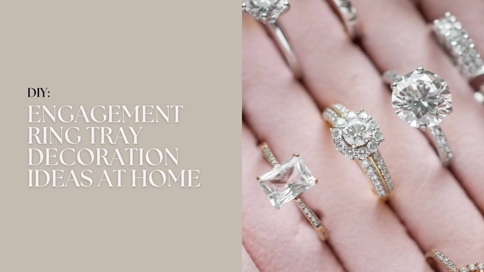DIY Engagement Ring Tray Decoration Ideas at Home – Everyday