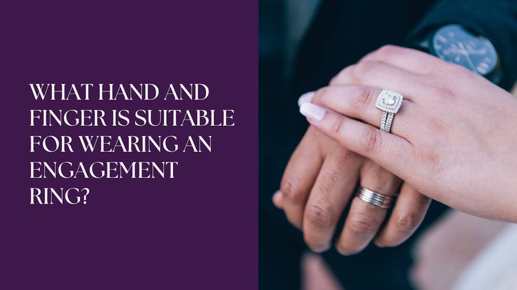 What Hand and Finger is Suitable for Wearing an Engagement Ring? – Everyday